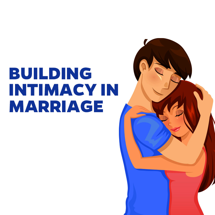 BUILDING INTIMACY IN MARRIAGE – The Marriage Haven